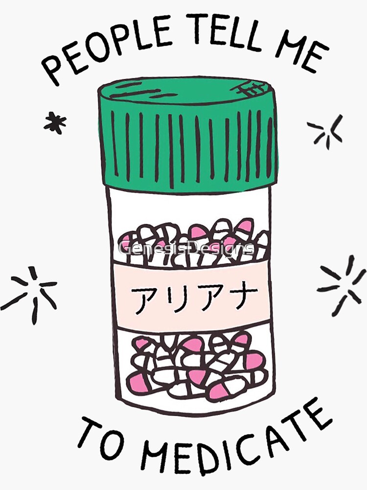 "people tell me to medicate" Sticker by GenesisDesigns | Redbubble