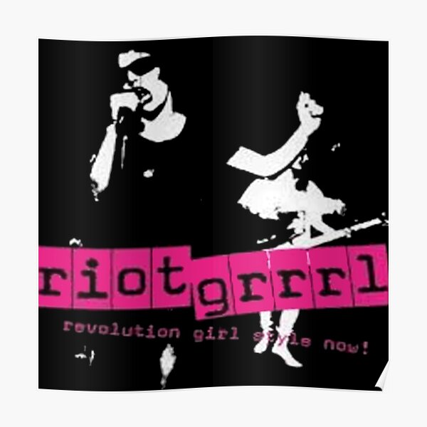 "Revolution Girl Style Now - Riot Grrrl" Poster by serpentsky17 | Redbubble