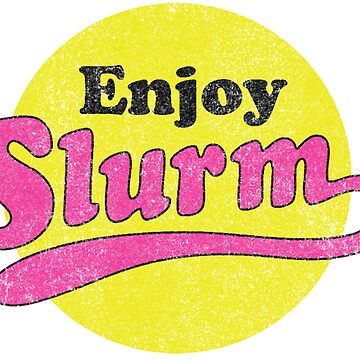 "Enjoy Slurm" Essential T-Shirt for Sale by savethetshirt | Redbubble