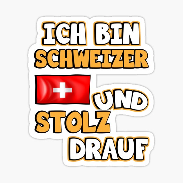 "Switzerland flag. I am Swiss and proud of it." Sticker for Sale by ...
