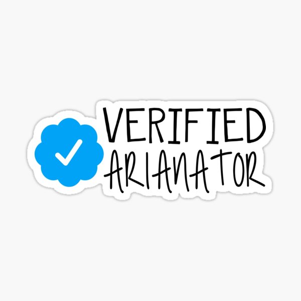 "Verified Arianator " Sticker for Sale by AlexVR | Redbubble
