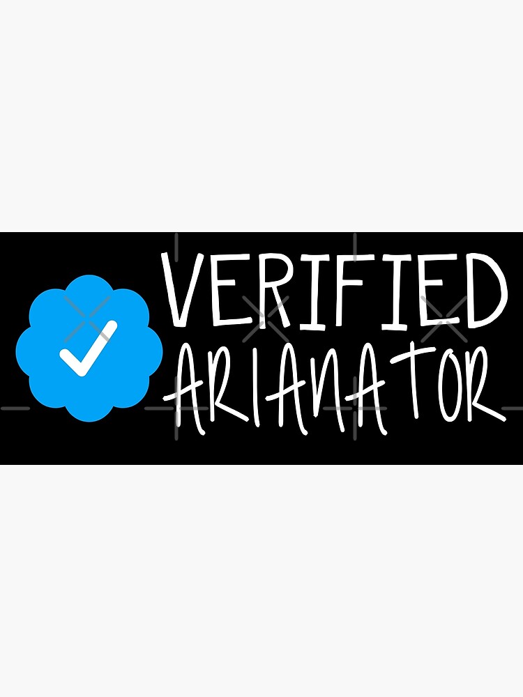 "Verified Arianator (Black)" Poster for Sale by AlexVR | Redbubble