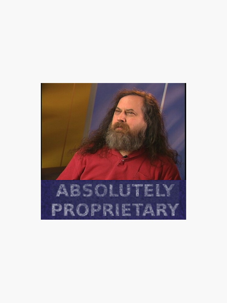 "Richard Stallman Absolutely proprietary" Sticker for Sale by mistyhyde ...