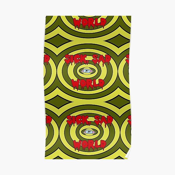Sick Sad World Posters | Redbubble