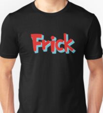 Frick Frack T-Shirts | Redbubble