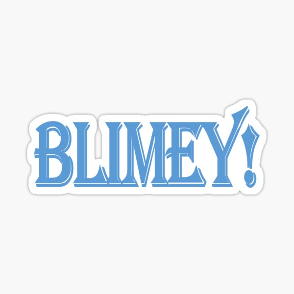 Blimey Gifts & Merchandise for Sale | Redbubble