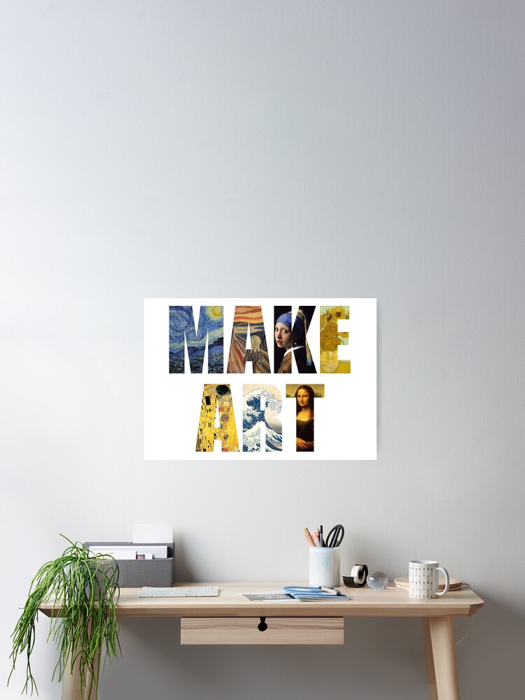 "MAKE ART" Poster for Sale by LiciaMarie | Redbubble