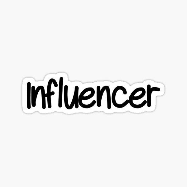 "Influencer" Sticker for Sale by OhYas | Redbubble