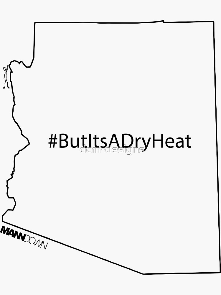 "AZ - But it's a dry heat" Sticker for Sale by dcm-designs | Redbubble