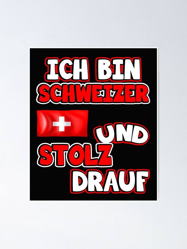 "Switzerland flag. I am Swiss and proud of it." Poster by dm4design ...