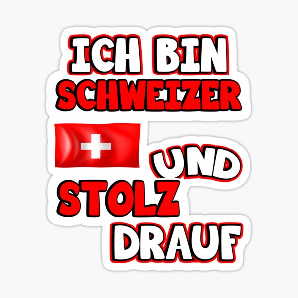 "Switzerland flag. I am Swiss and proud of it." Sticker for Sale by ...