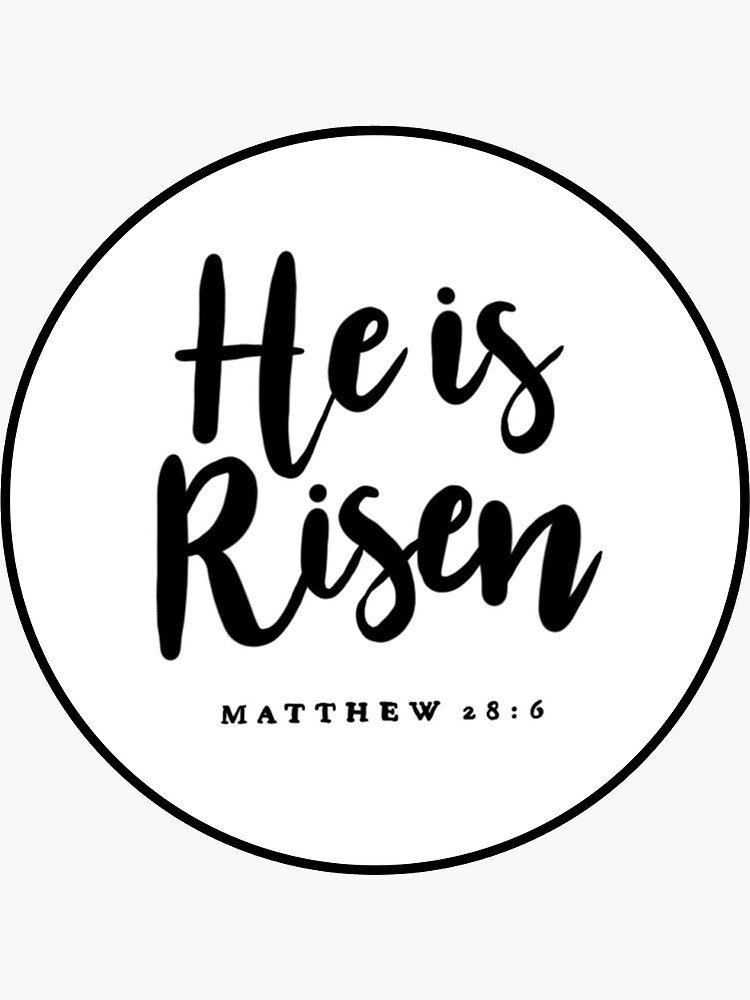 "He is Risen " Sticker for Sale by cheyannerenek | Redbubble