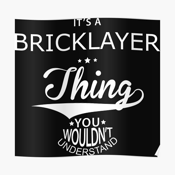 Bricklayer Posters | Redbubble