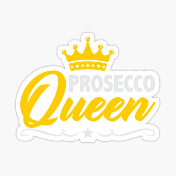 "Prosecco Queen!" Sticker for Sale by VisionairsClub | Redbubble
