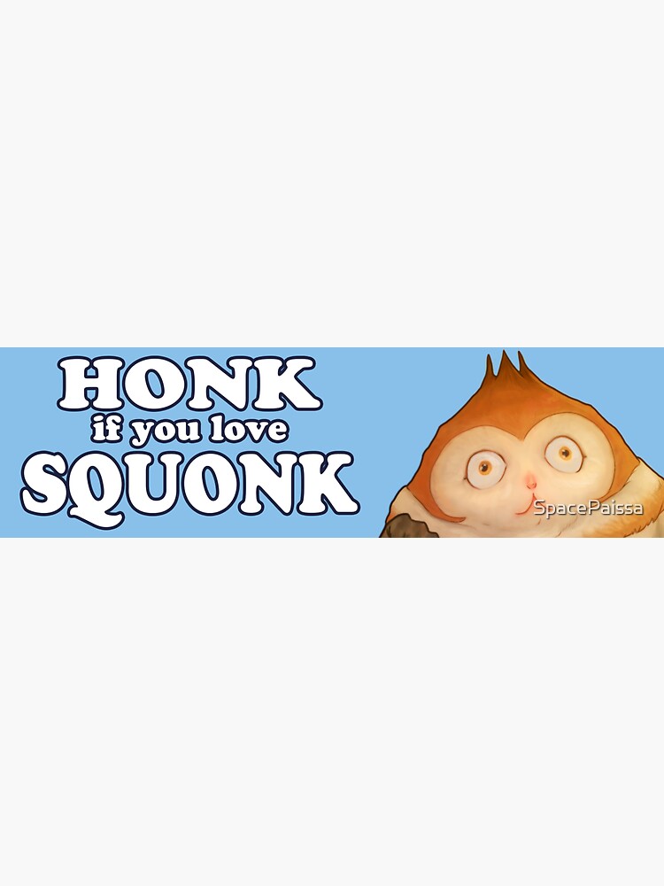"HONK if you love SQUONK" Sticker for Sale by SpacePaissa | Redbubble