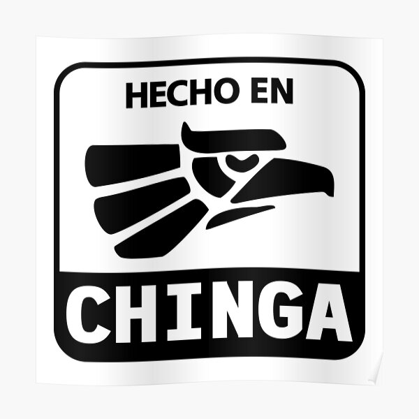 "Design Made in Mexico and Chinga, for Women and Men" Poster by ...