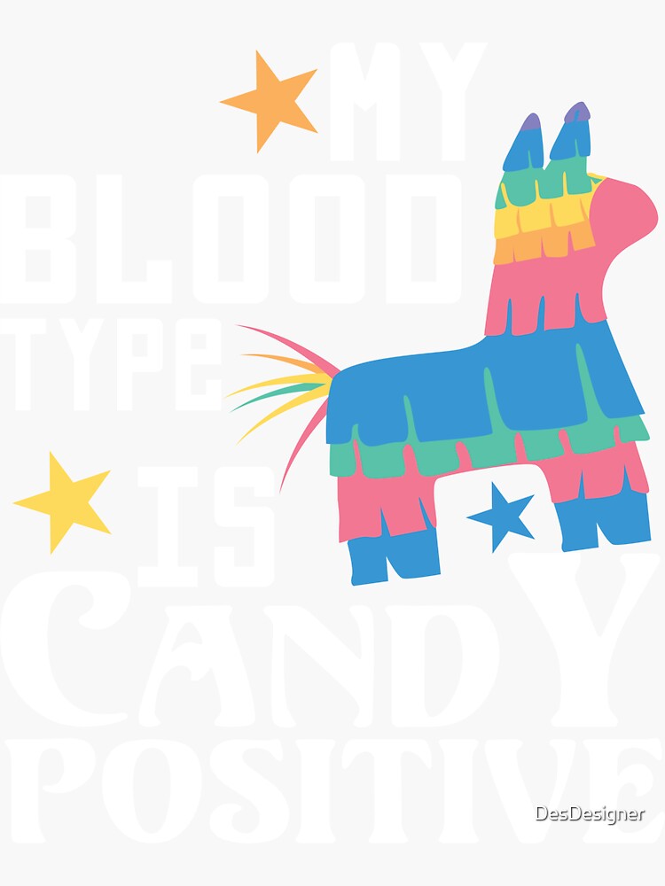 "Piñata funny saying | Blood type sugar" Sticker by DesDesigner | Redbubble