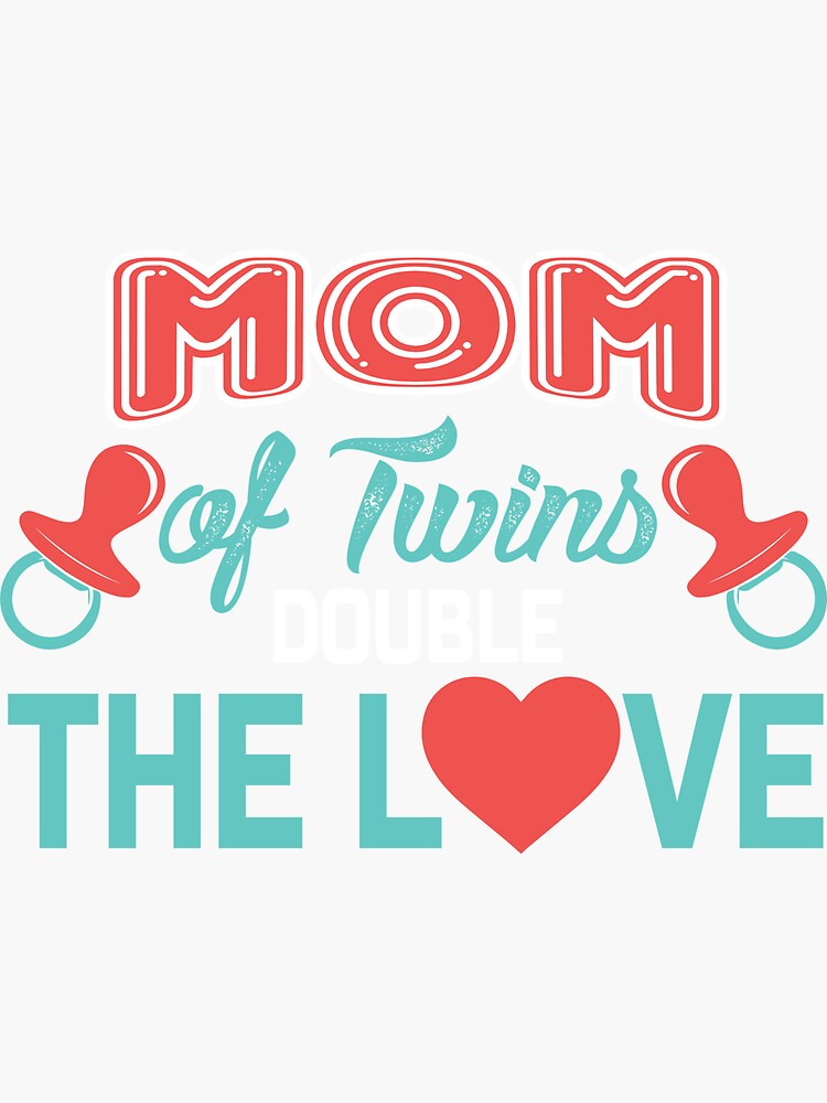 "Mom Of Twins, Double The Love, Mother Of Twins, Twin Mama" Sticker for ...