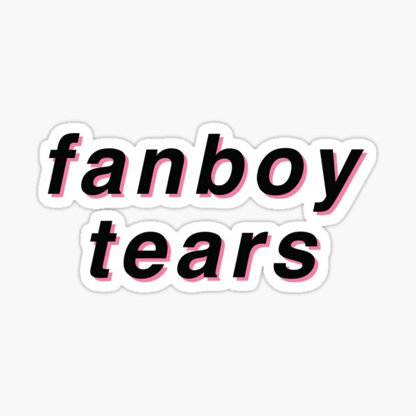 "fanboy tears" Sticker for Sale by odinsxn | Redbubble