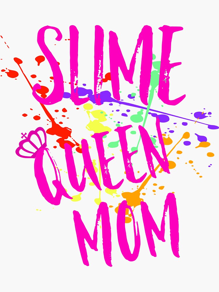 Pegatina «Slime Queen Mom, Slime Life Slime Gift, Slime Party, Slime ...