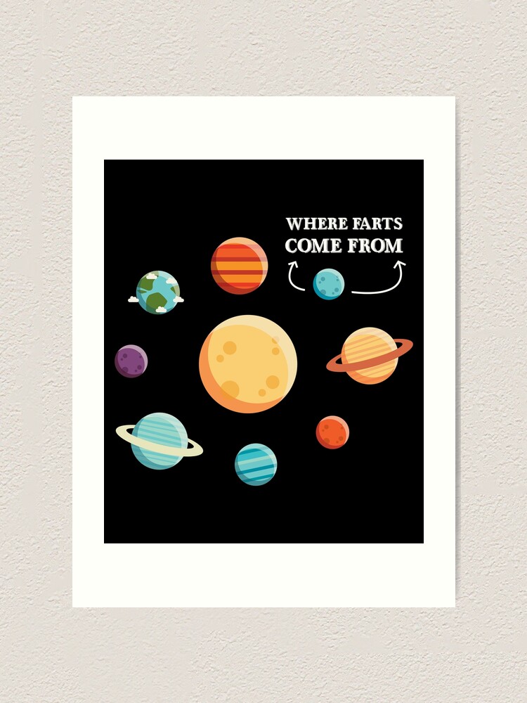 "Where Farts Come From, Funny Science Fart, Galaxy Farts" Art Print for ...