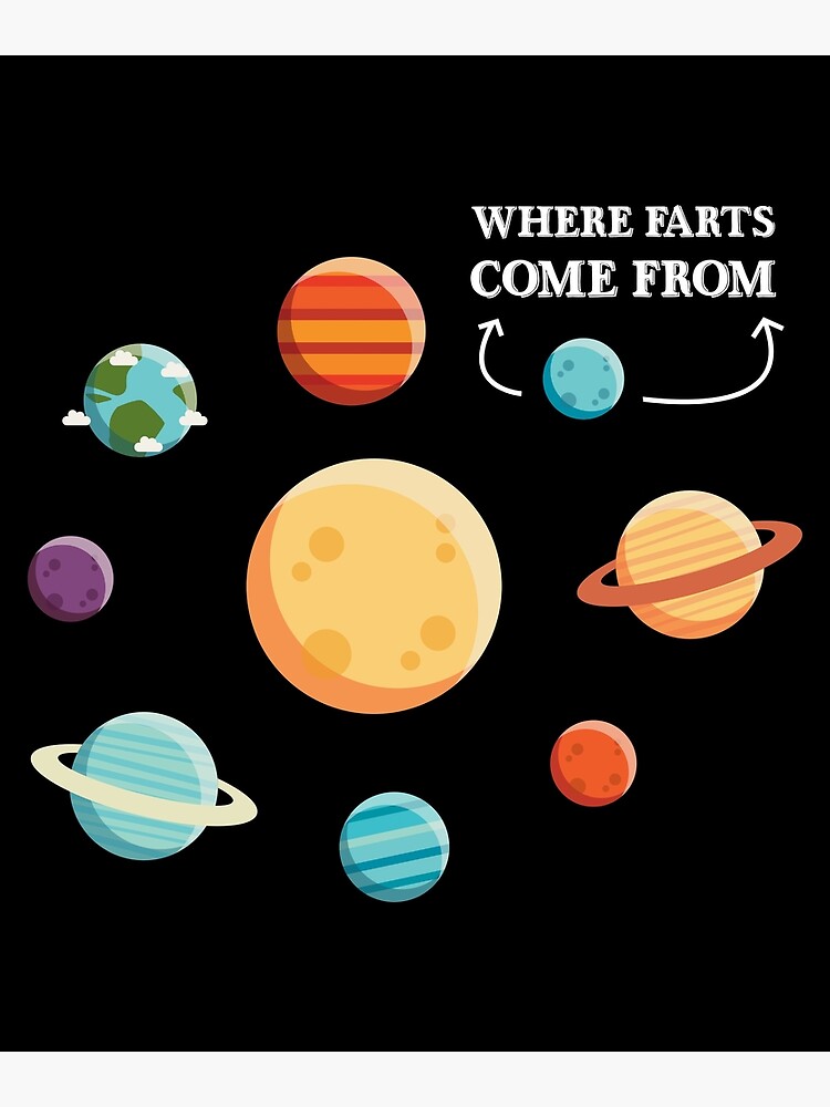 "Where Farts Come From, Funny Science Fart, Galaxy Farts" Art Print for ...