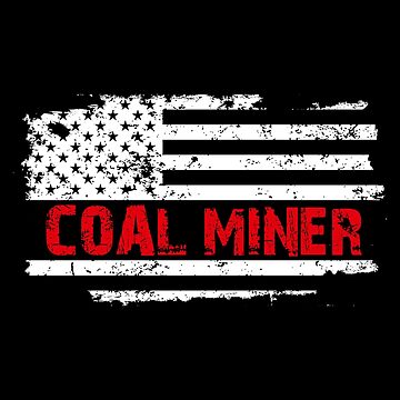 "American Coal Miner, American Flag Coal Mining, Patriotic Coal Miner ...