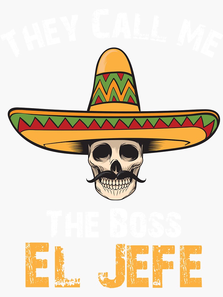 "They Call Me The Boss El Jefe, Soy El Jefe, Boss Gift" Sticker for ...
