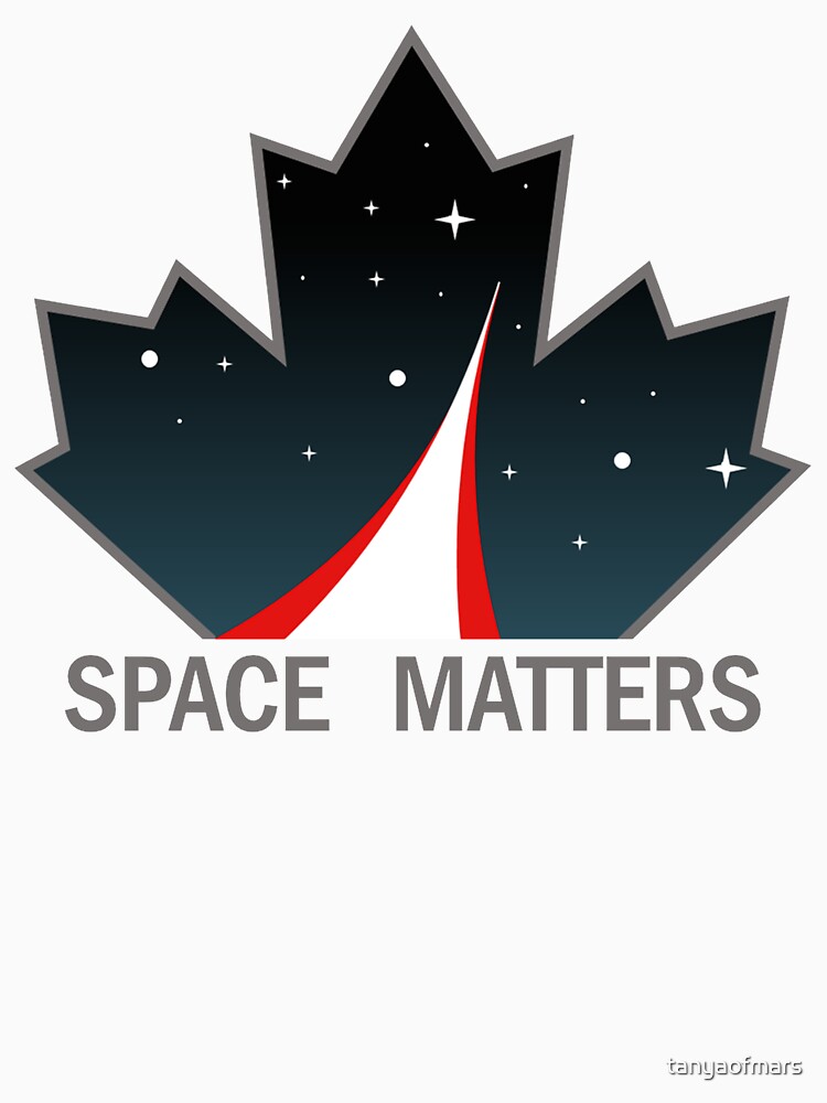 T-shirt « Space Matters - Le Canada dans l'espace », par tanyaofmars ...
