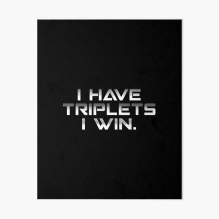 "I Have Triplets I Win, Triplets Dad, Triplets Mom, Funny Triplets ...