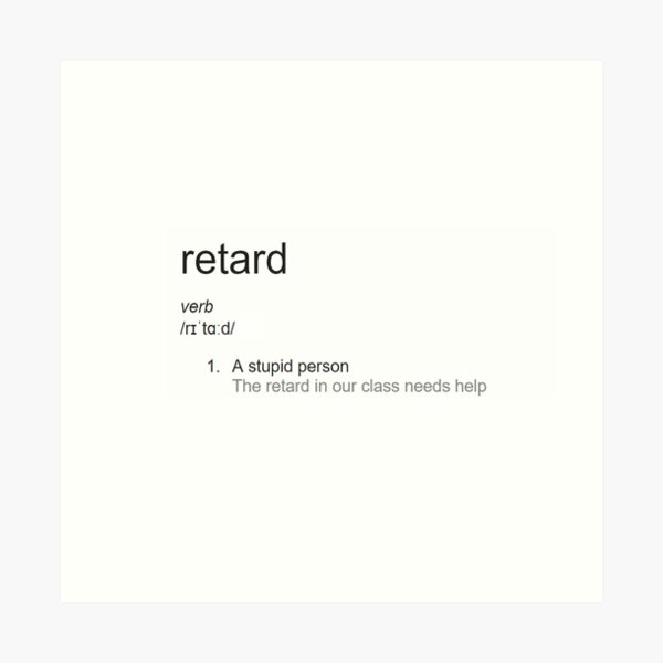 Retard Art Prints | Redbubble