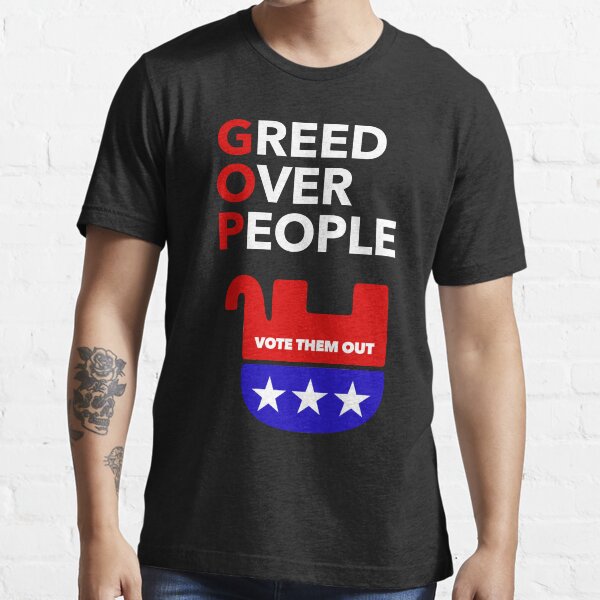 "Greed Over People (GOP)" T-shirt by Thelittlelord | Redbubble