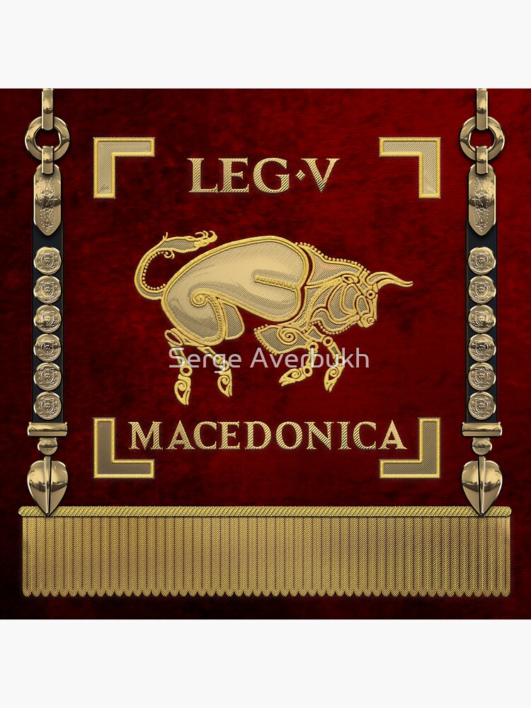 "Early Bull over Red Standard of the Fifth Macedonian Legion ...
