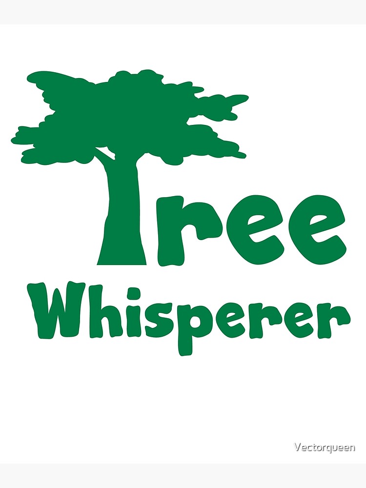 "Tree Whisperer" Poster by Vectorqueen | Redbubble