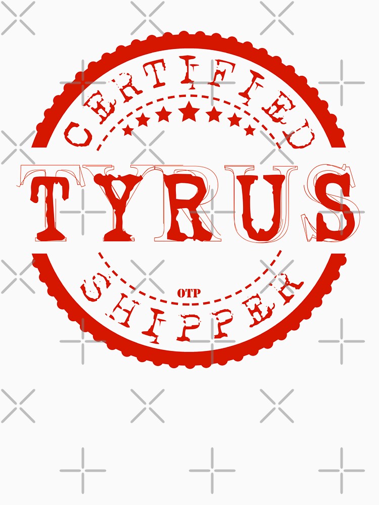 "Certified Tyrus Shipper (Red Stamp)" T-shirt for Sale by AlexVR ...