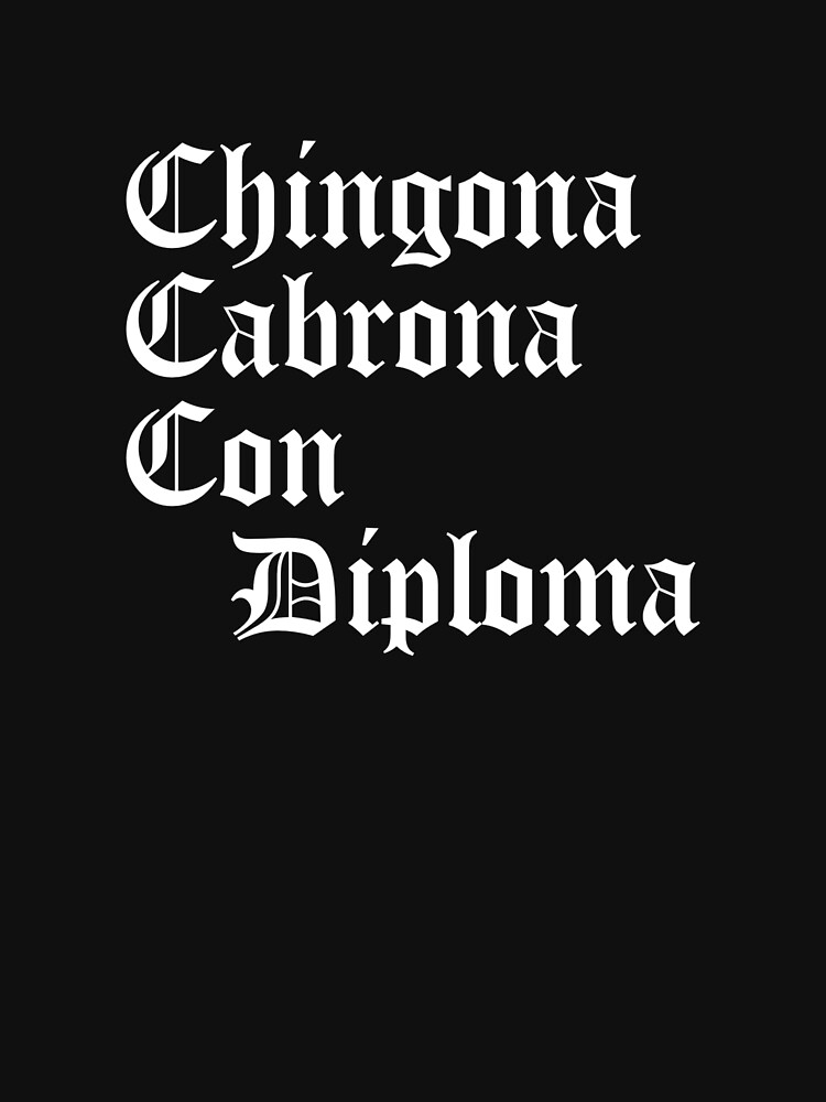 "Chingona Cabrona Con Diploma, Chicana Gift, Educated Latina" Essential ...
