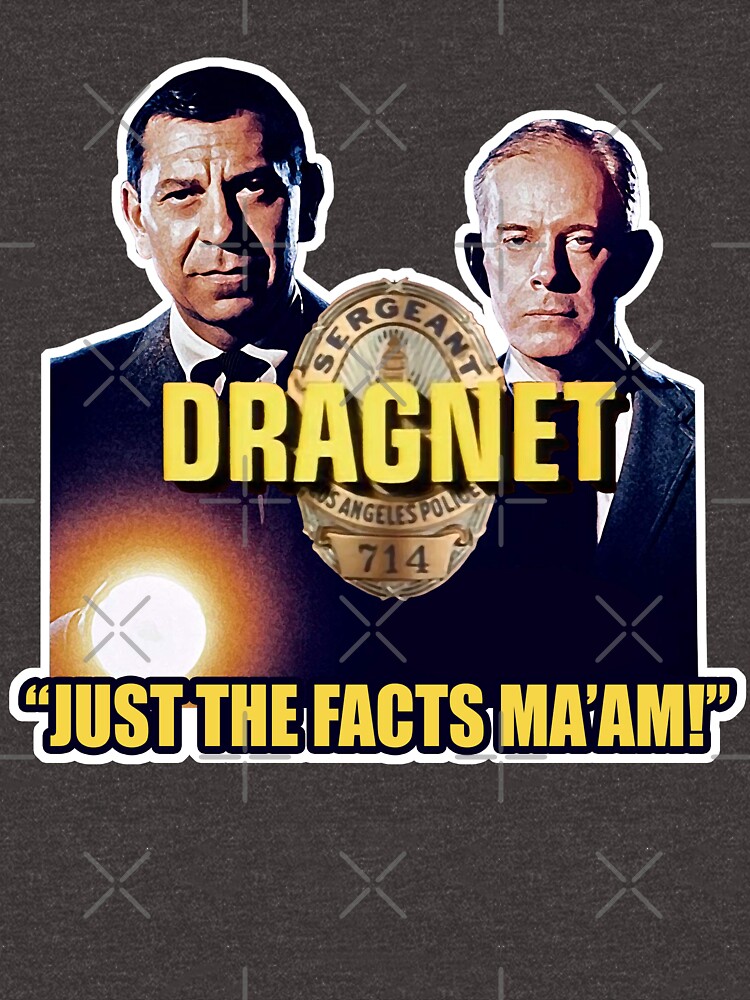 "Just the Facts Dragnet Tribute" T-shirt for Sale by 90snerd ...