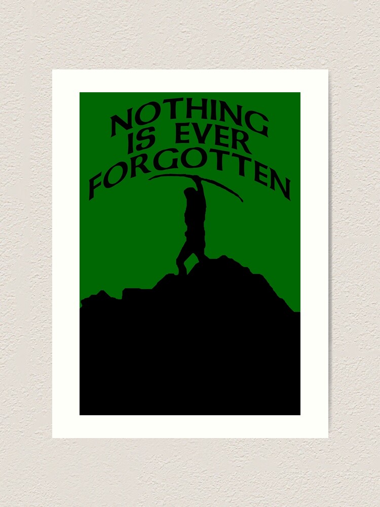 "Nothing's forgotten. Nothing is ever forgotten" Art Print by kryten4k ...