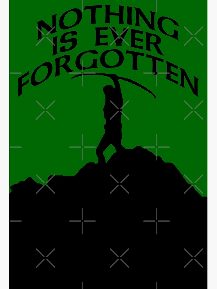 "Nothing's forgotten. Nothing is ever forgotten" Art Print by kryten4k ...