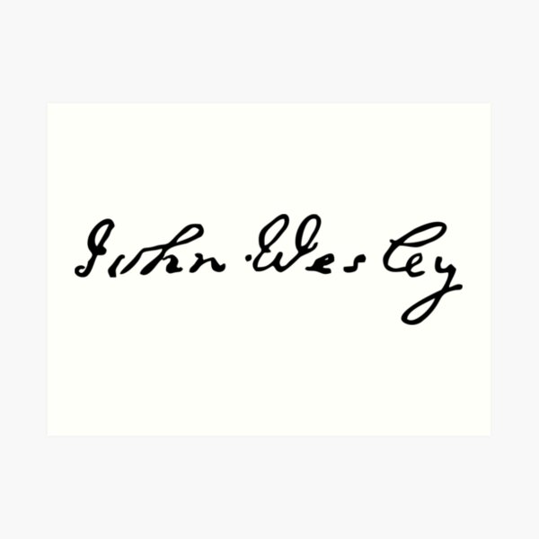 "Signature of John Wesley" Art Print for Sale by PZAndrews | Redbubble