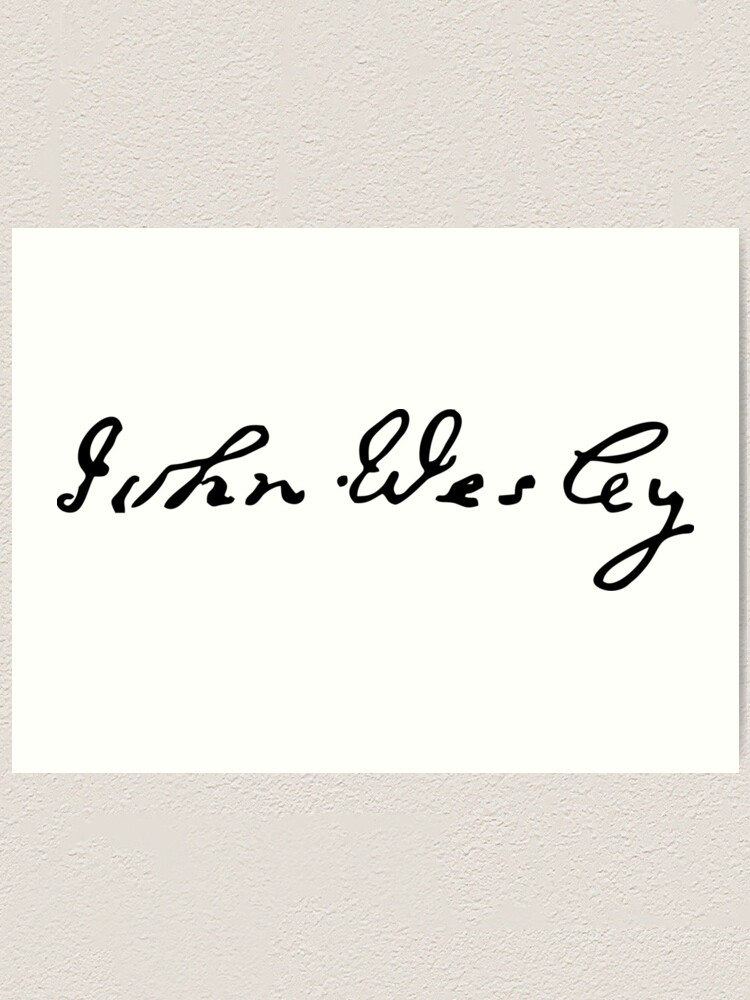 "Signature of John Wesley" Art Print for Sale by PZAndrews | Redbubble
