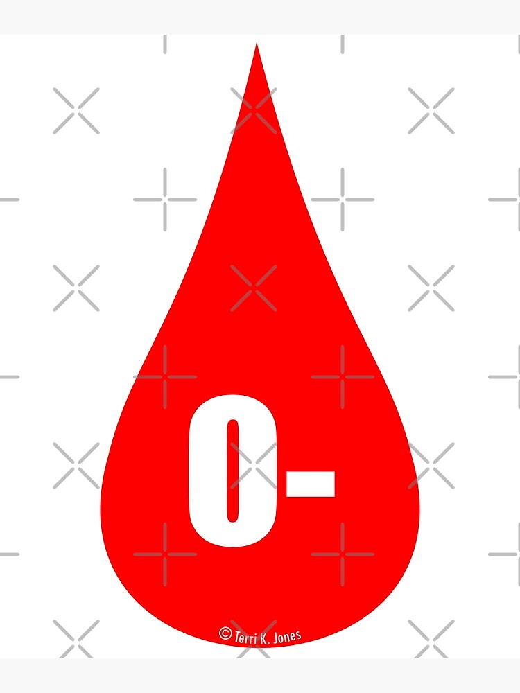 "O- Negative Blood Type" Poster by terrikjones | Redbubble