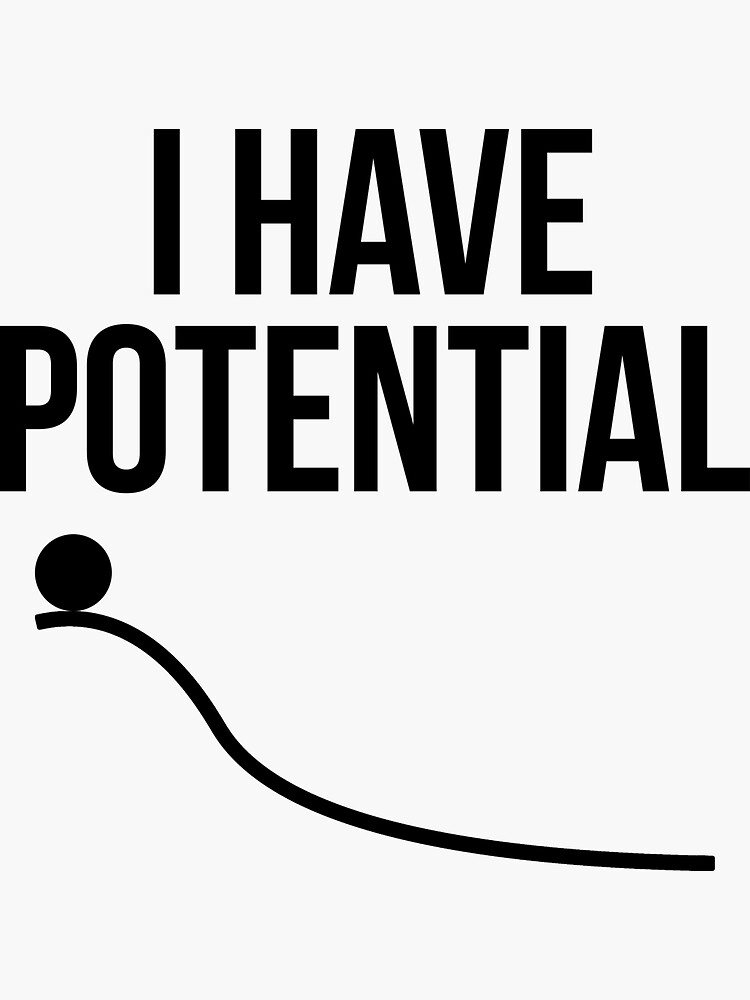 "I Have Potential Energy Physics Funny Kinetic" Sticker for Sale by ...