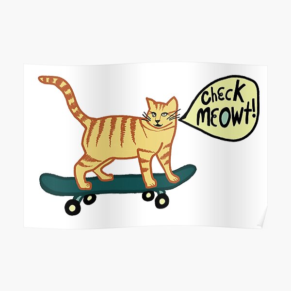 "Check Meowt Punny Skateboarding Tabby Cat " Poster for Sale by ...