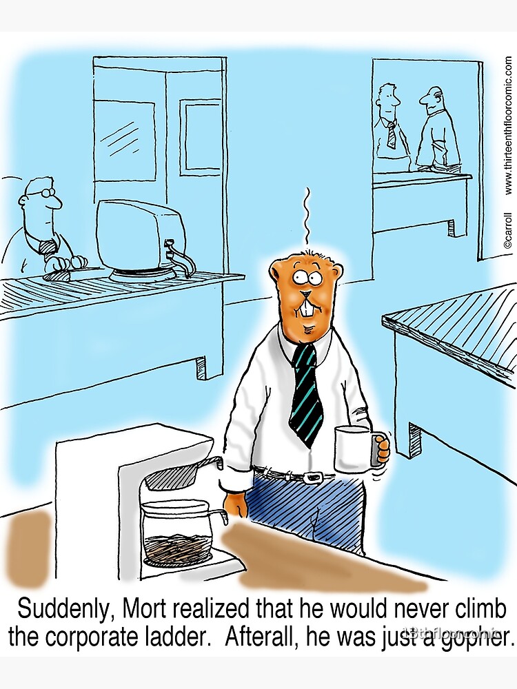 "Just an Office Gopher - climb the corporate ladder?" Poster for Sale ...