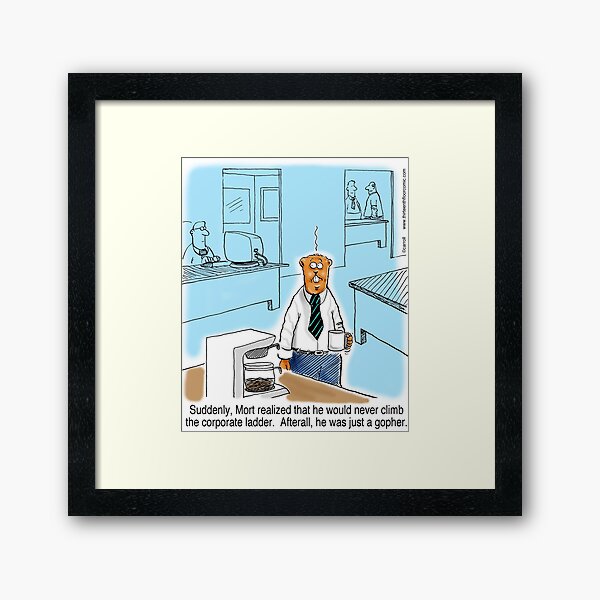 "Just an Office Gopher - climb the corporate ladder?" Framed Art Print ...