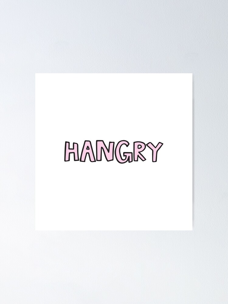 "Hangry" Poster for Sale by alongcamekathy | Redbubble