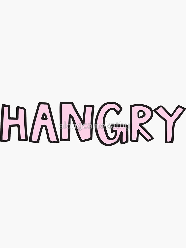 "Hangry" Sticker for Sale by alongcamekathy | Redbubble