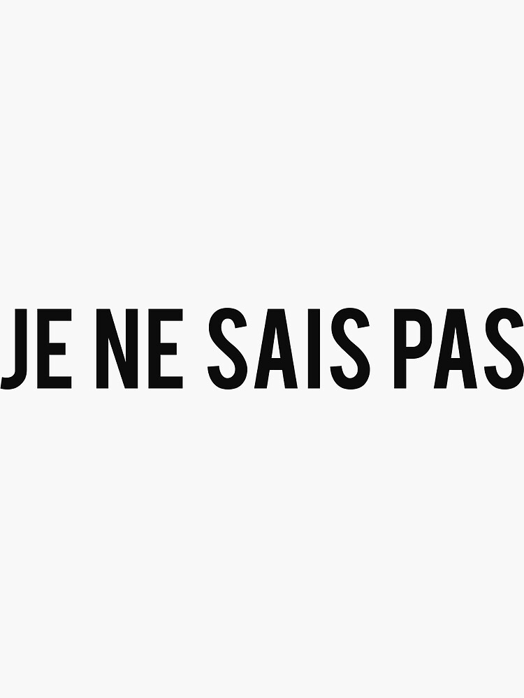 "Je ne sais pas " Sticker for Sale by theashleymac | Redbubble