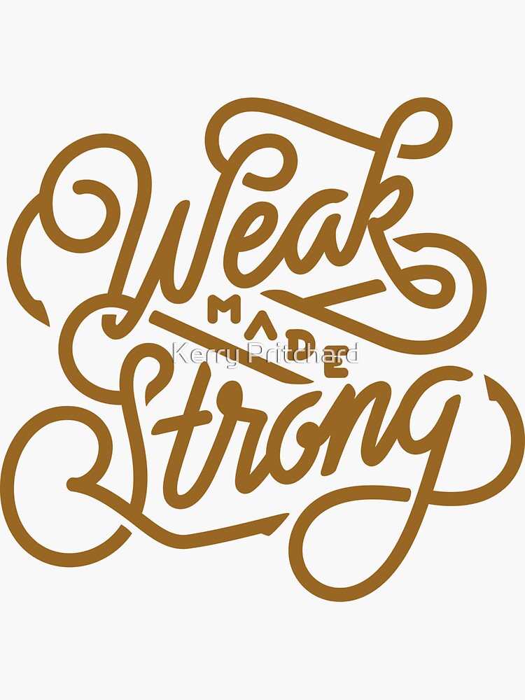 "Weak made strong" Sticker by WordFandom | Redbubble